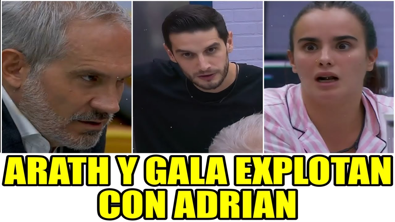 ARATH Y GALA EXPLOTAN CON ADRIAN! LA CASA DE LOS FAMOSOS MEXICO 2 EN ...