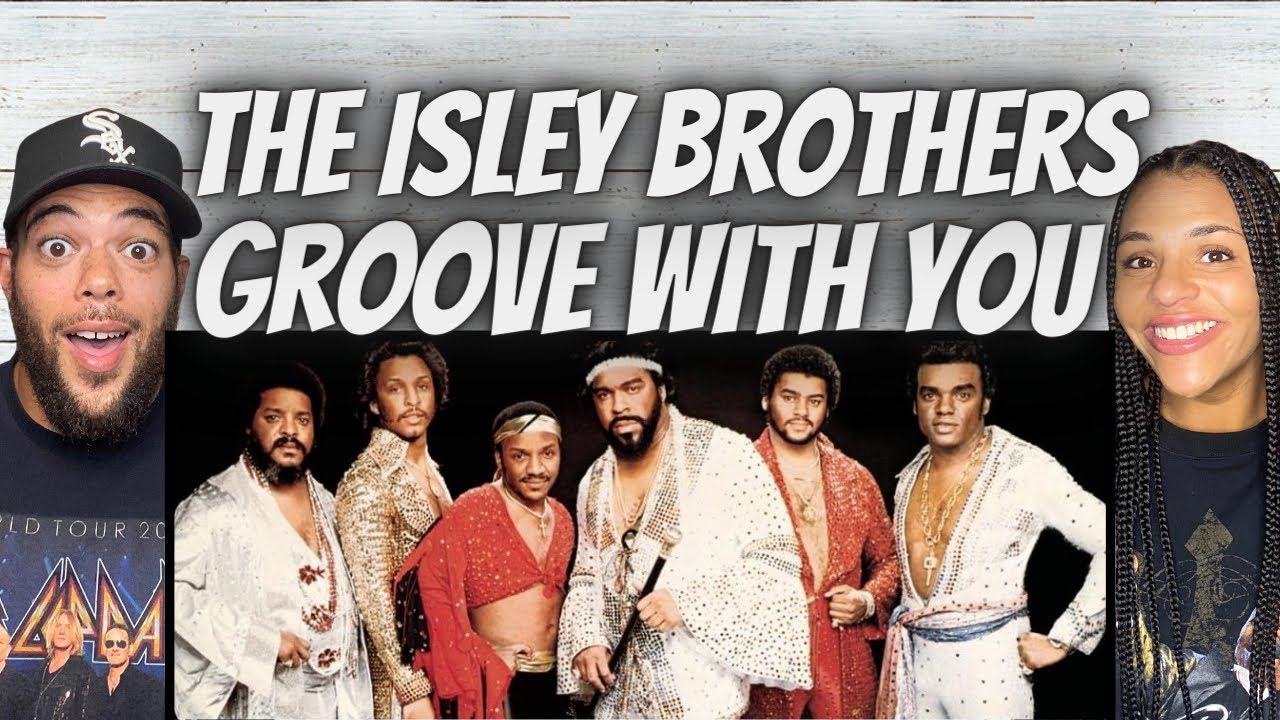 OH YEAH!| FIRST TIME HEARING The Isley Brothers - Groove with You ...