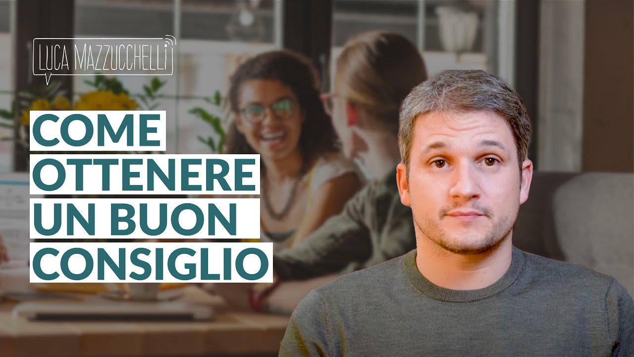 Chiedere un consiglio: 5 suggerimenti per ottenere buoni consigli - YouTube