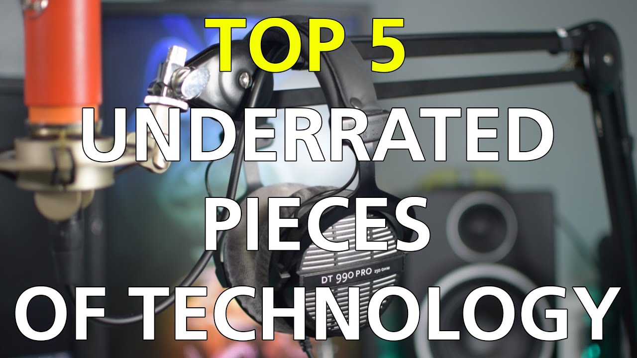 Top 5 Most Underrated Pieces of Technology - YouTube