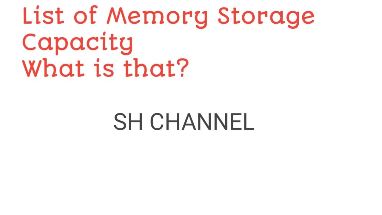 List of Memory Storage Capacity and what is that. - YouTube