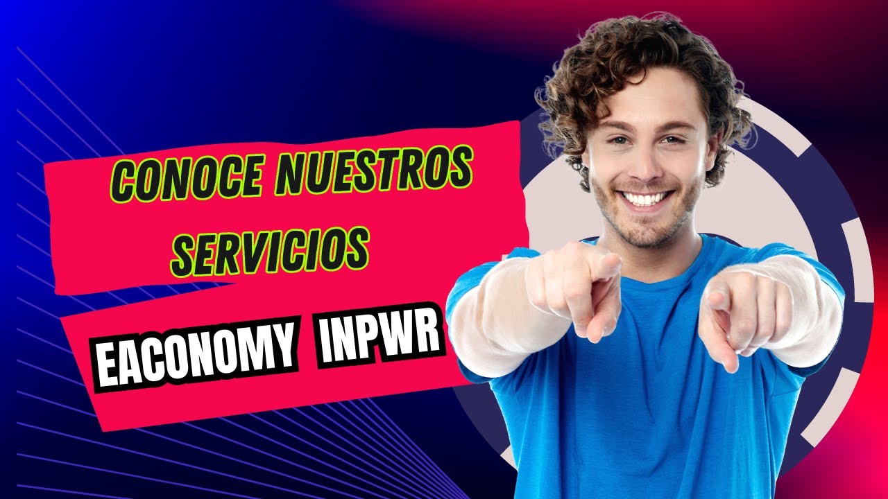 🔥Actúa ahora y conoce nuestros servicios eaconomy INPWR. El poder de cambiar tu realidad # ...