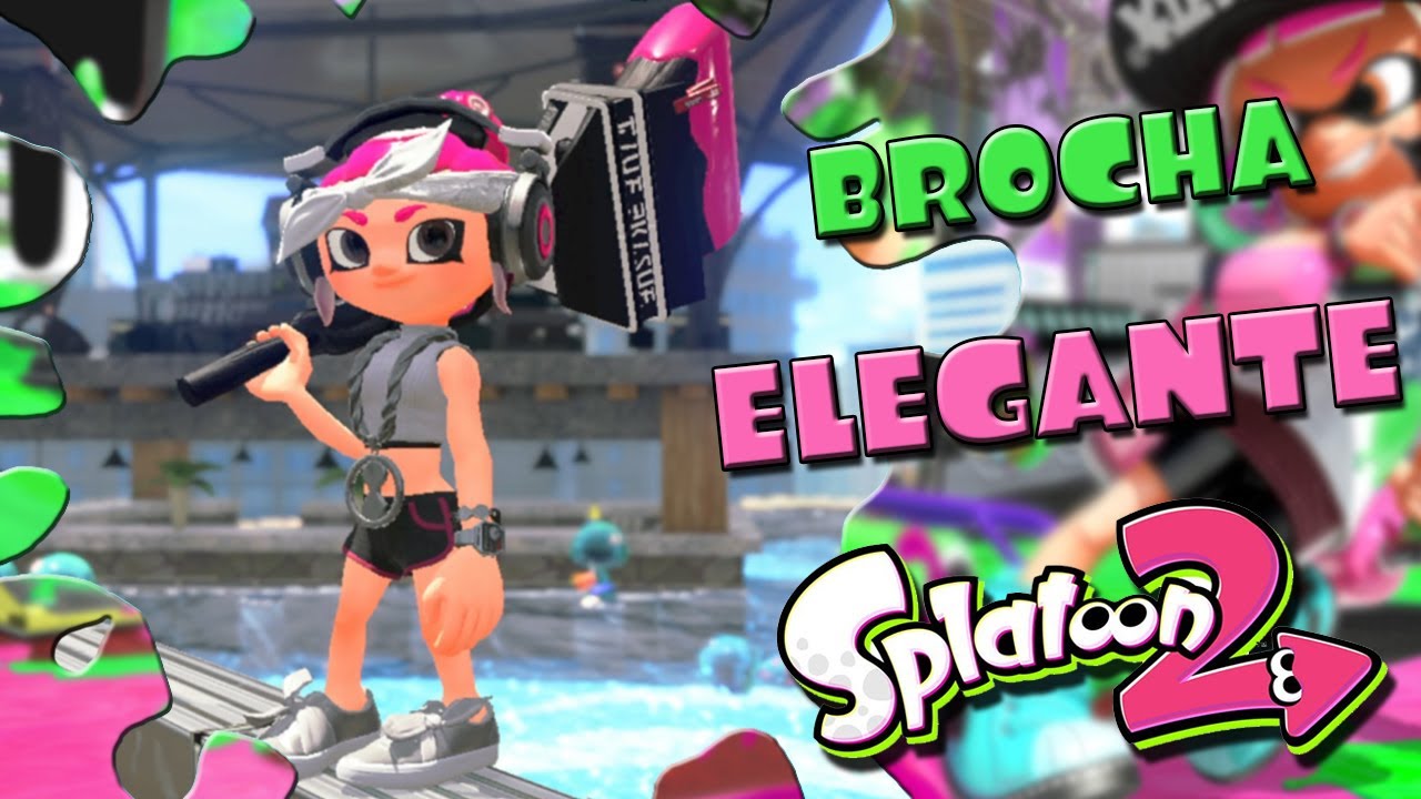 BROCHA ELEGANTE (KENSA OCTOBRUSH) | PROBANDO ARMAS | SPLATOON 2 - YouTube