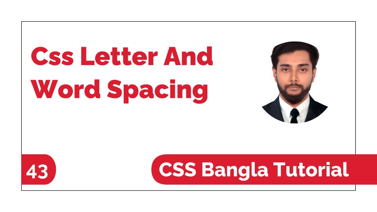 Css Letter And Word Spacing Bangla Tutorial | Css Bangla Tutorial Full ...
