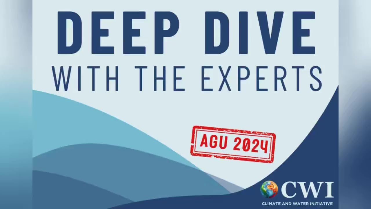 Deep Dive with the Experts: AGU 2024 - YouTube