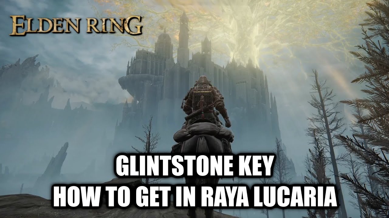 Elden Ring | Unlock Raya Lucaria | Glintstone Key - YouTube