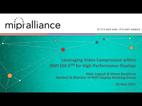 MIPI Webinar: Leveraging Video Compression within MIPI DSI-2 for High ...
