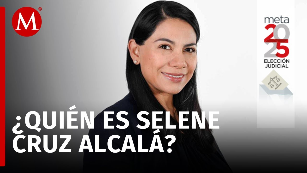 Selene Cruz Alcalá, candidata a ministra de la SCJN - YouTube