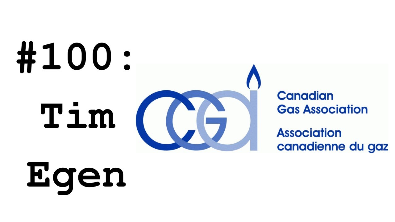 #100: Tim Egen(Canadian Gas Association)-How Natural Gas Can Fight ...