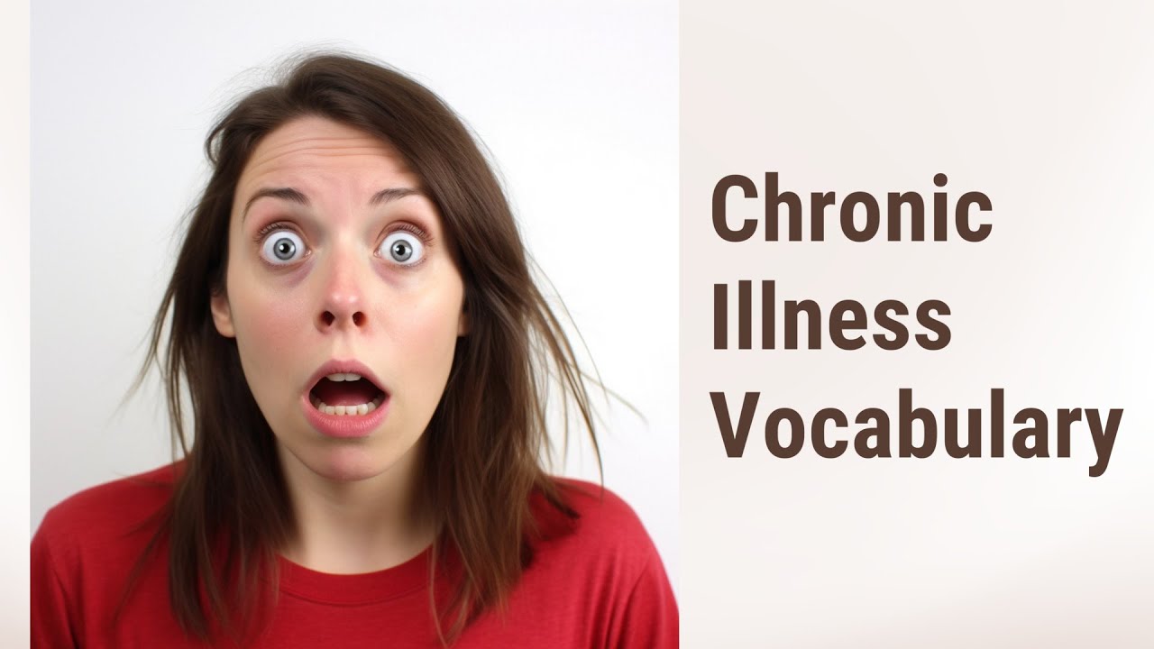 Understanding Chronic Illnesses: Enhancing Your English Vocabulary ...