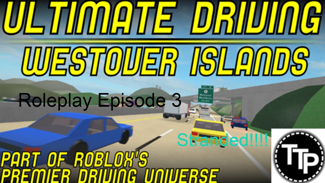 Roblox Ultimate Driving Simulator Roleplay Episode 3 Stranded!!!! - YouTube
