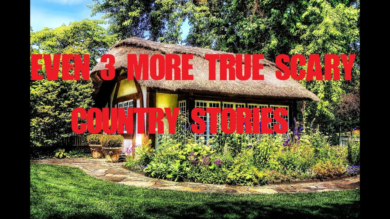 Even Three More True Scary Country Stories - YouTube