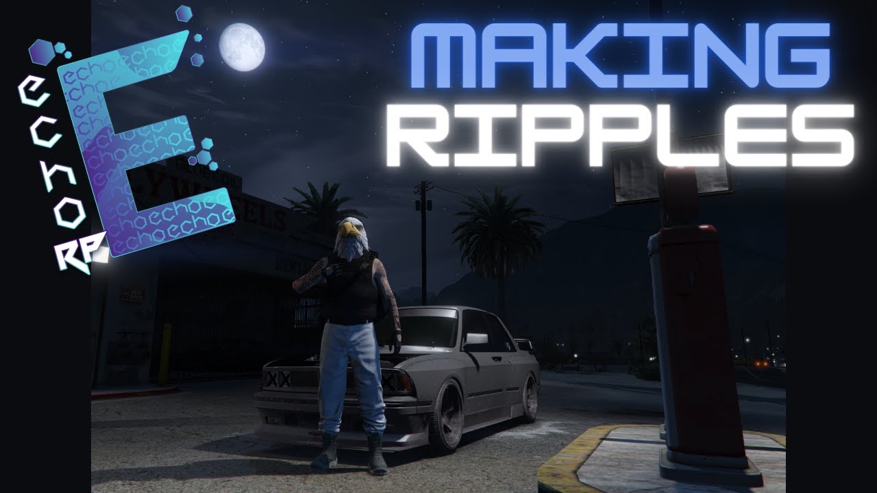 🔴🦹 MAKING RIPPLES - GTA ROLE PLAY - ECHORP - YouTube