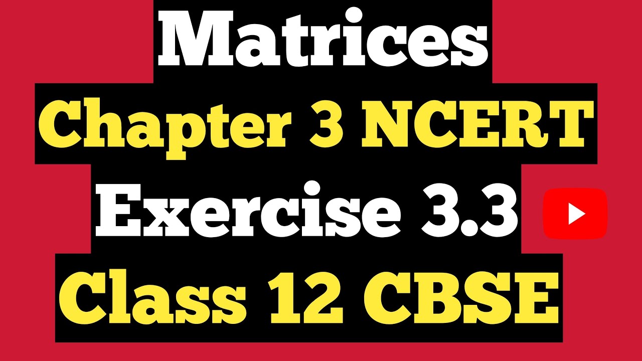 Matrices Exercise 3 3 Chapter 3 NCERT Class 12 StudyPointPro YouTube Matrices Exercise 3 3 Chapter 3 NCERT Class 12 StudyPointPro YouTube