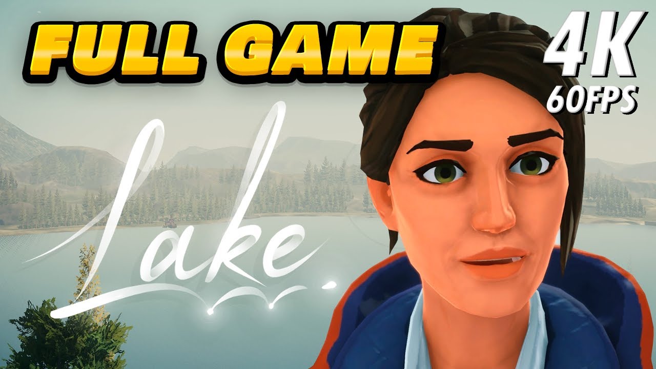 LAKE Gameplay Playthrough - FULL GAME - 4K 60FPS PC ULTRA - YouTube
