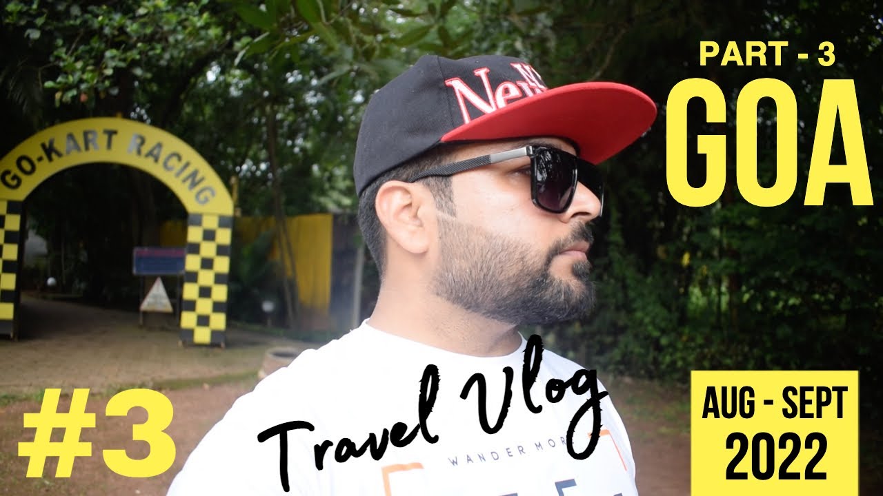 Goa Travel Vlog 2022 | Go Kart Racing | Goa Tour Guide | Goa In ...