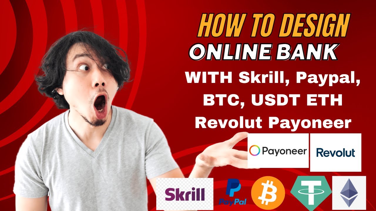 How to design a bank with, Skrill, PayPal, BTC - YouTube