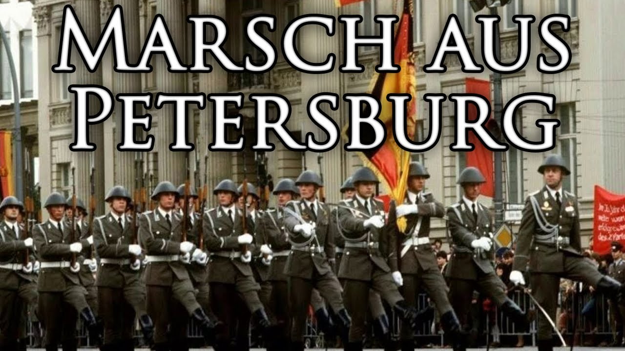 East German March: Marsch aus Petersburg - March from Petersburg - YouTube