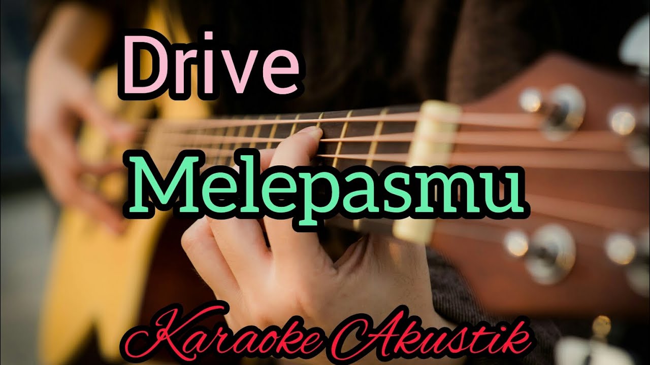 Melepasmu _ Drive ( Karaoke Akustik ) - YouTube