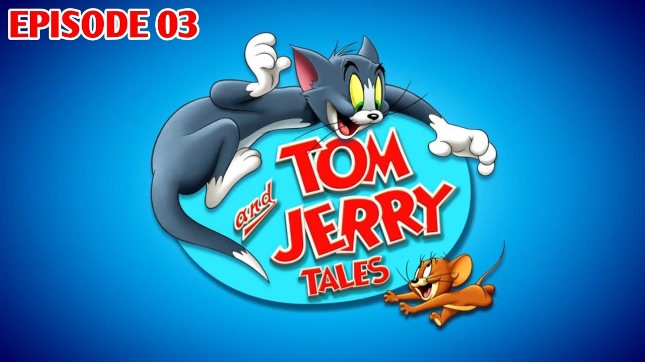 Tom And Jerry Full Episode 03 | Tom And Jerry Cartoon Show | Tom ...