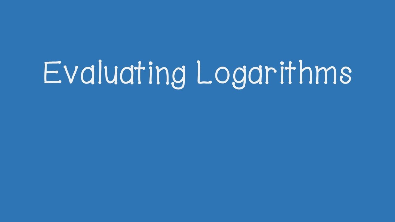 Evaluating Logarithms Youtube 5474