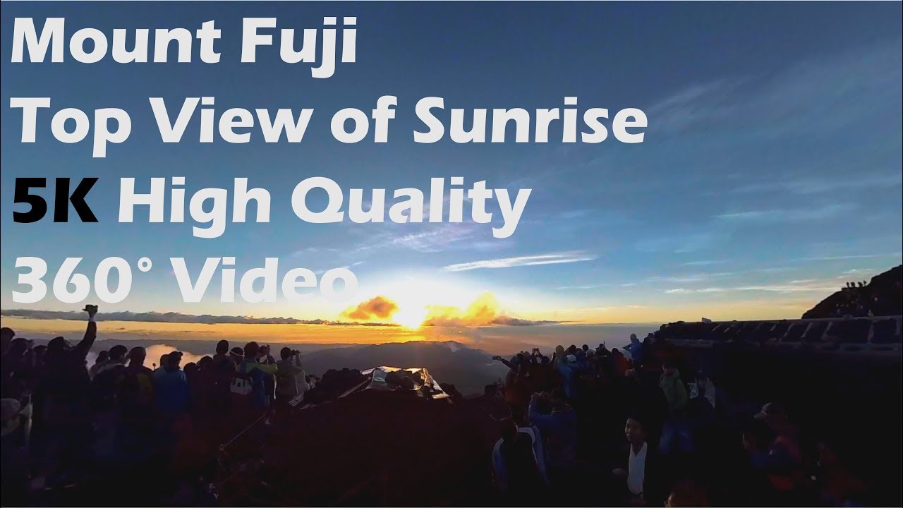 Top of Mount Fuji 360 video [5K]/富士山の御来光VR映像 - YouTube