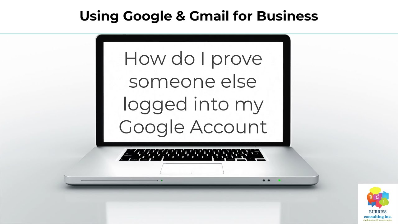 How can I show that someone else logged into my Google Account at a ...