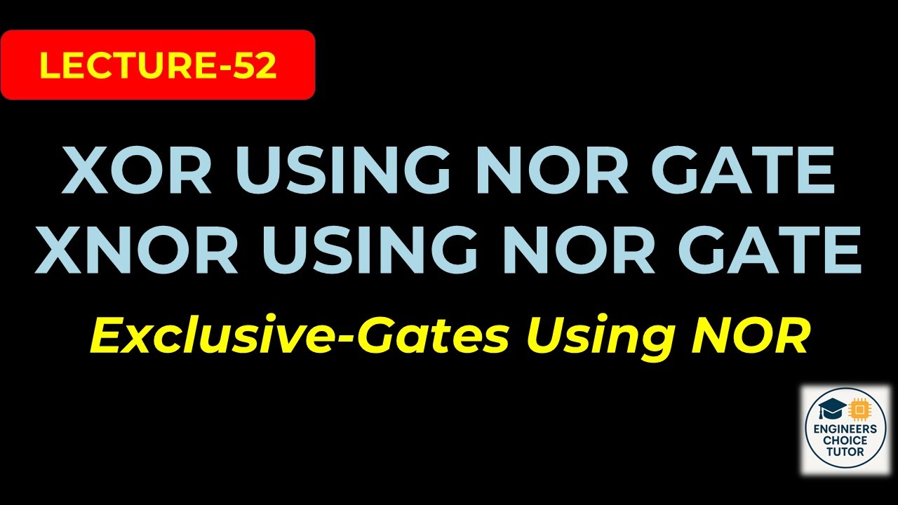 XOR & XNOR using NOR Gates | Digital System Design | Lecture-52 - YouTube