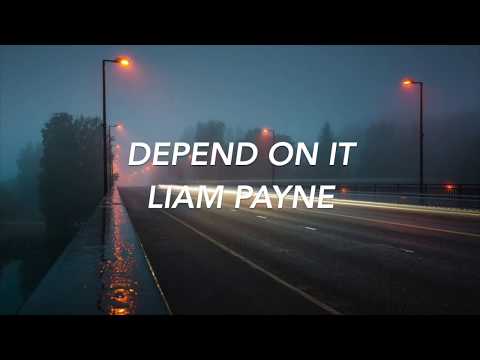 Liam Payne - Depend on it (Lyrics by cloud nine)