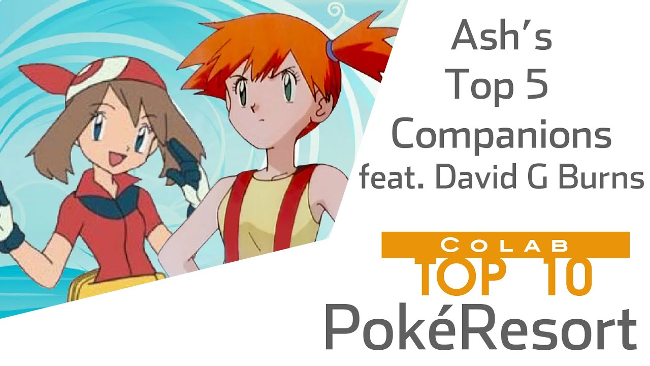 Ash Ketchum's Top 5 Companions (Feat. David G. Burns) - YouTube