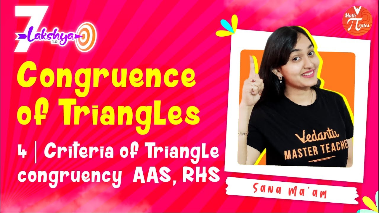 Congruence Of Triangles L4 (Criteria Of Triangle Congruency, AAS, RHS ...