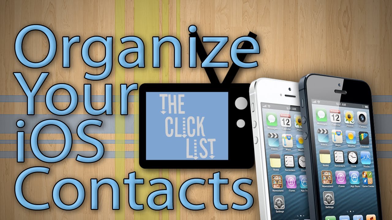The Click List - How to Organize Your iPhone Contacts [The Click List ...