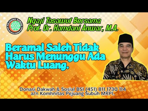 KAJIAN TASAWUF | Prof.Dr. Hamdani Anwar, M.A. | Selasa, 3 Oktober 2023 ...