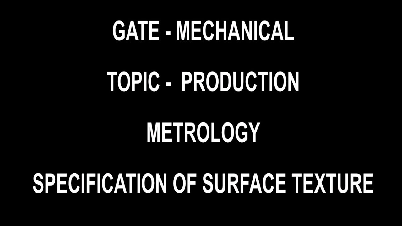 SPECIFICATION OF SURFACE TEXTURE IN METROLOGY YouTube SPECIFICATION OF SURFACE TEXTURE IN METROLOGY YouTube