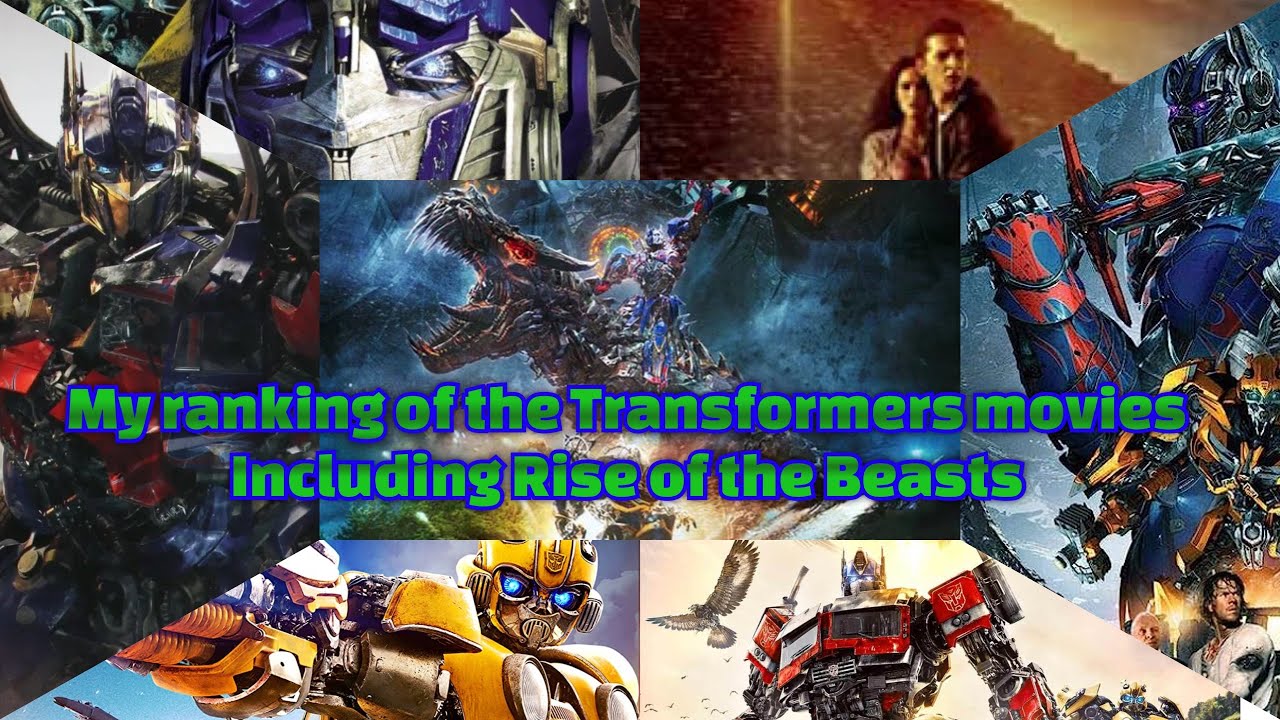 🦝My ranking of the 7 live-action Transformers films-(with Rise of the ...