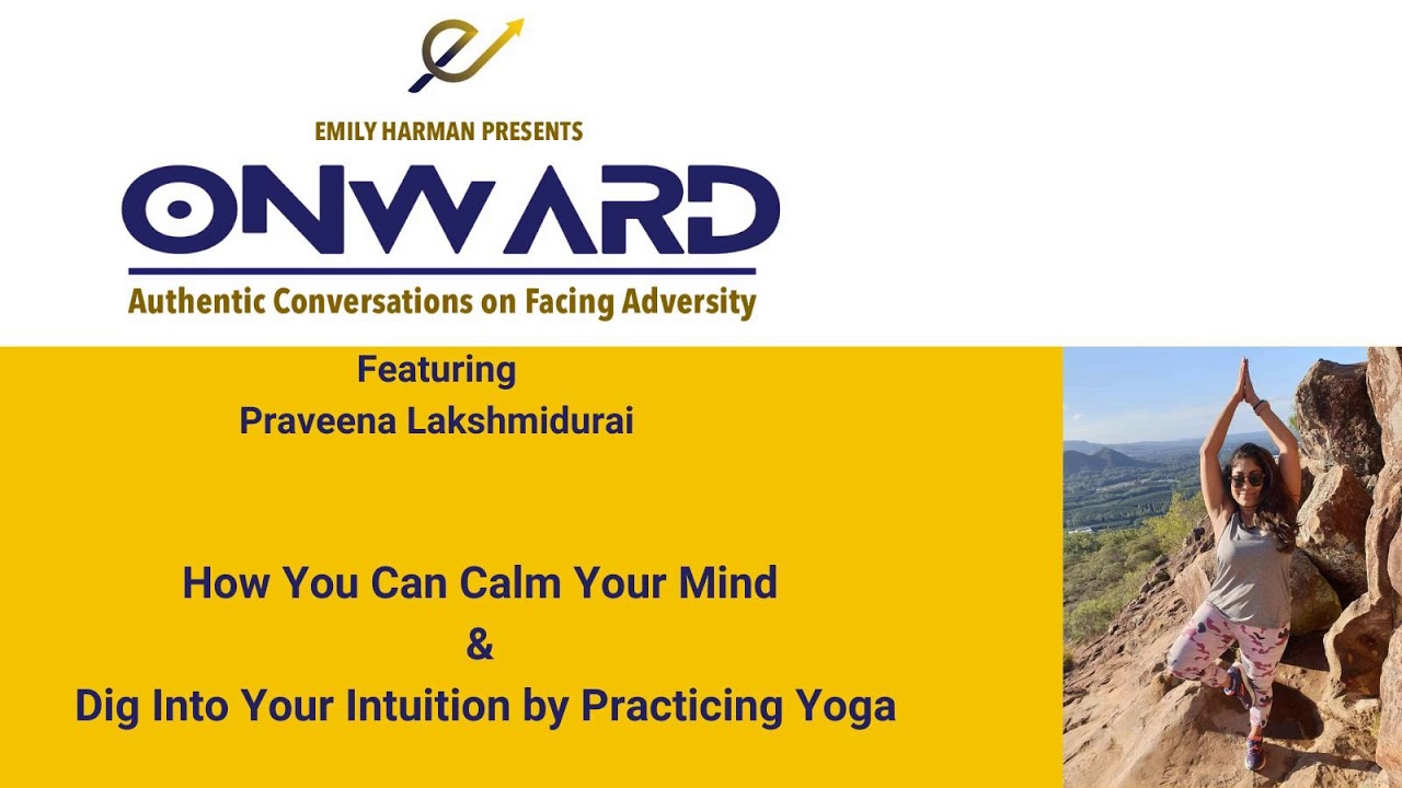 How You Can Calm Your Mind & Dig Into Your Intuition by Practicing Yoga ...