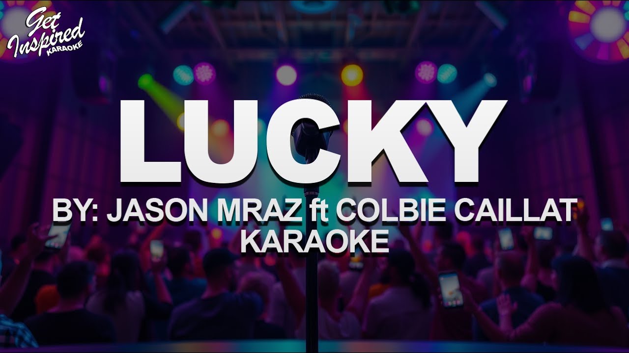 LUCKY - JASON MRAZ FT COLBIE CAILLAT KARAOKE - YouTube