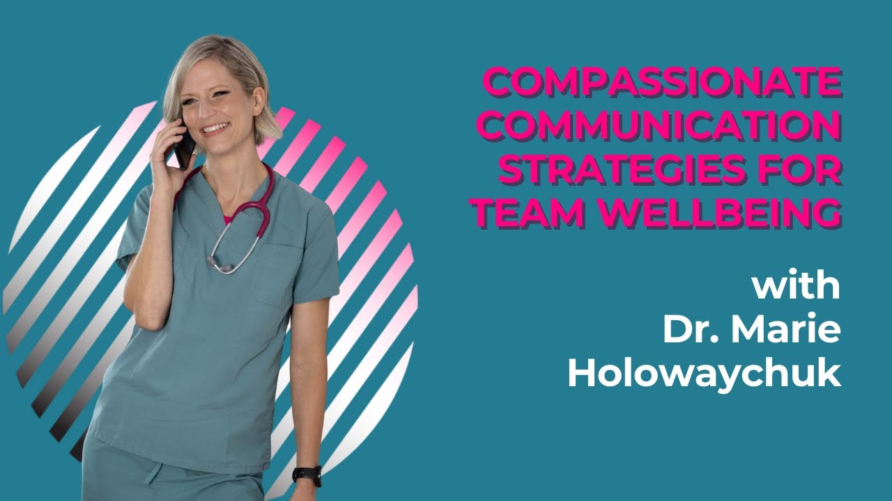 Compassionate Communication Strategies for Team Wellbeing - YouTube