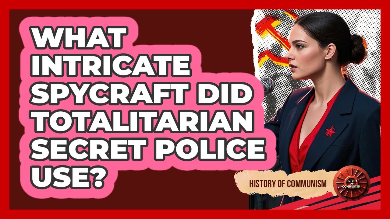 What Intricate Spycraft Did Totalitarian Secret Police Use? - History ...