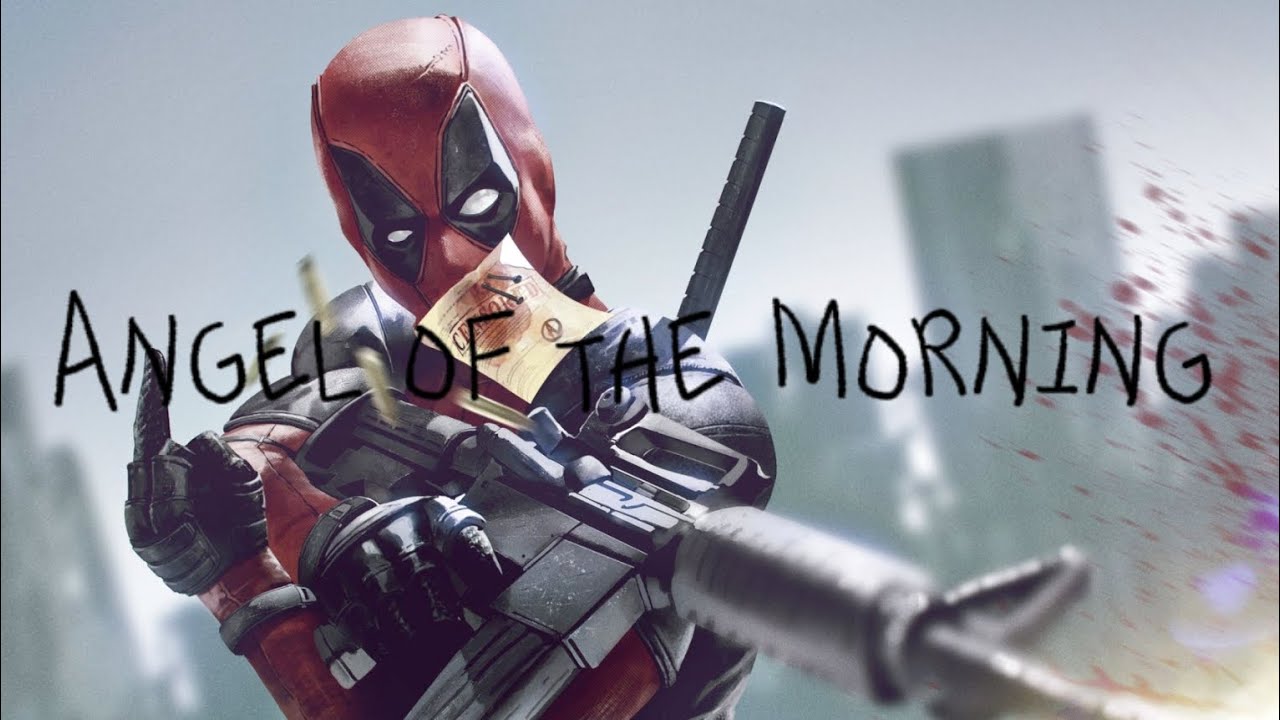 Angel of The Morning Deadpool soundtrack - YouTube