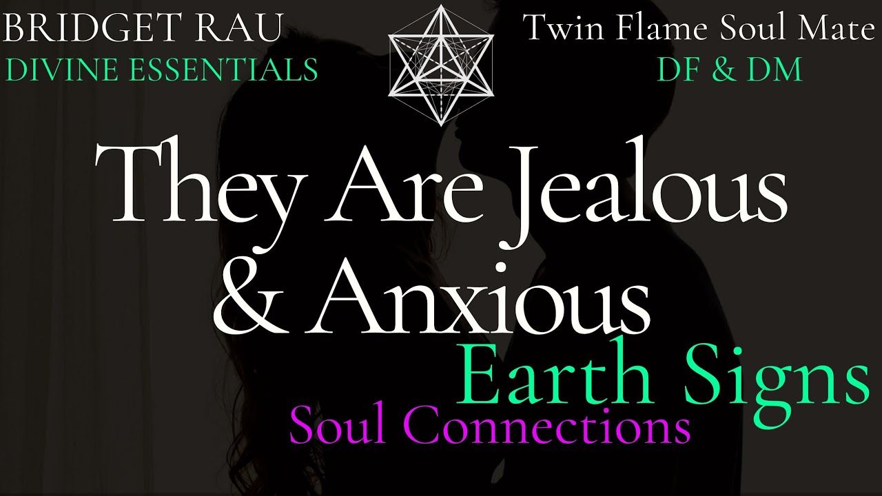 They Are Jealous & Anxious! (Earth Signs) Love Reading - YouTube