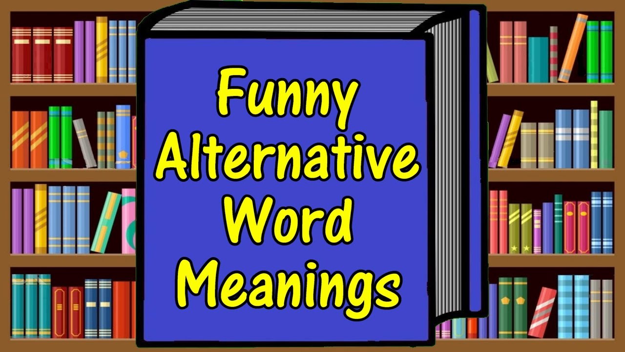 Funny Alternative Word Meanings To Make You Laugh - YouTube