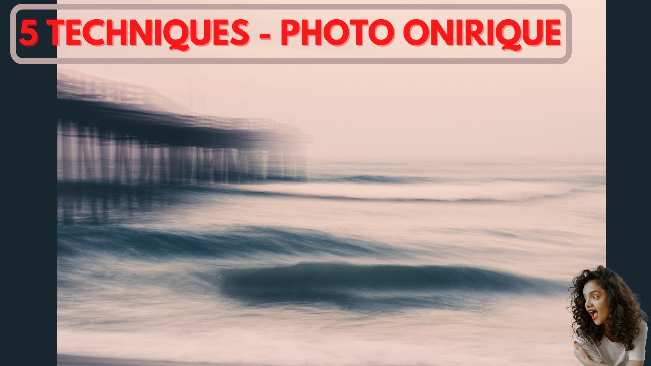5 TECHNIQUES pour créer de la PHOTO ONIRIQUE - YouTube