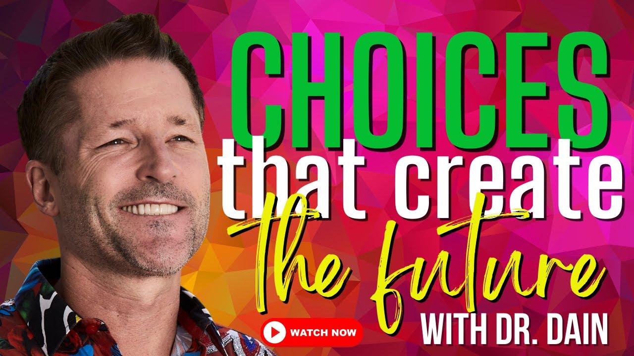 Choices That Create The Future with Dr. Dain Heer - YouTube