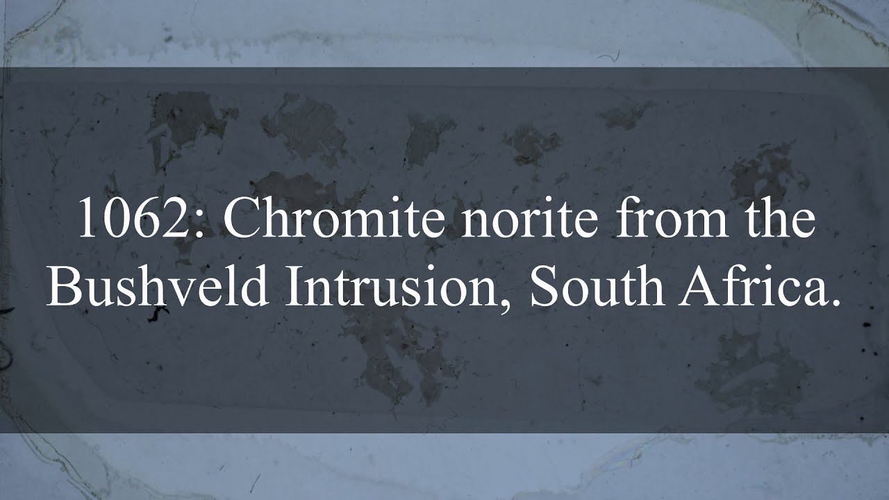 Thin section: Chromite norite from the Bushveld Intrusion (1062) - YouTube
