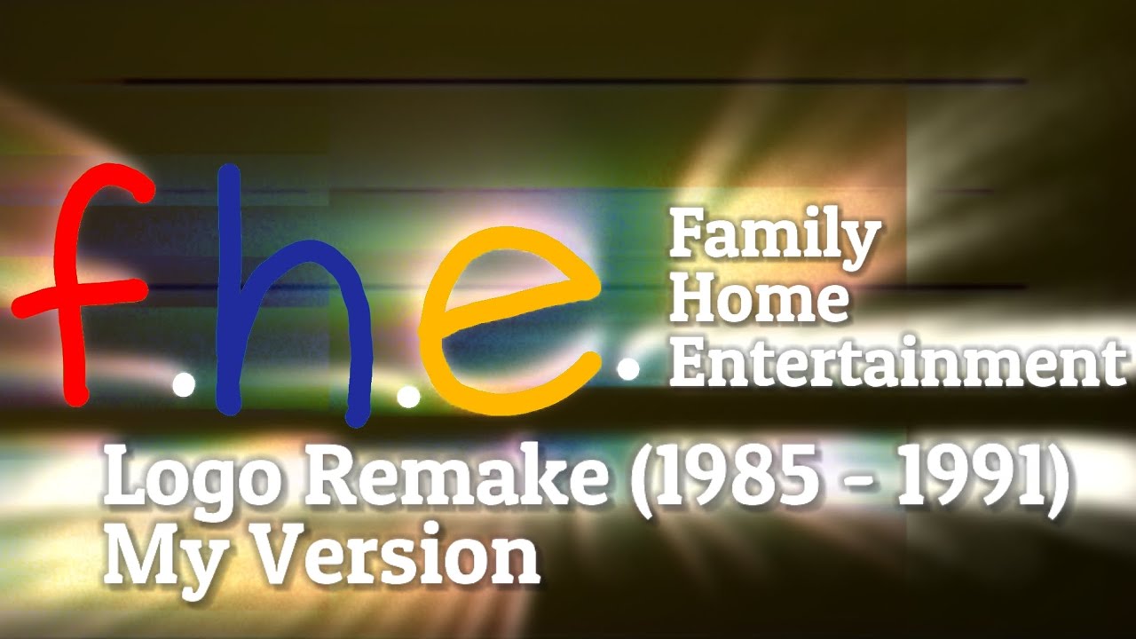 F.H.E Family Home Entertainment Logo Remake (1985 - 1991) - YouTube