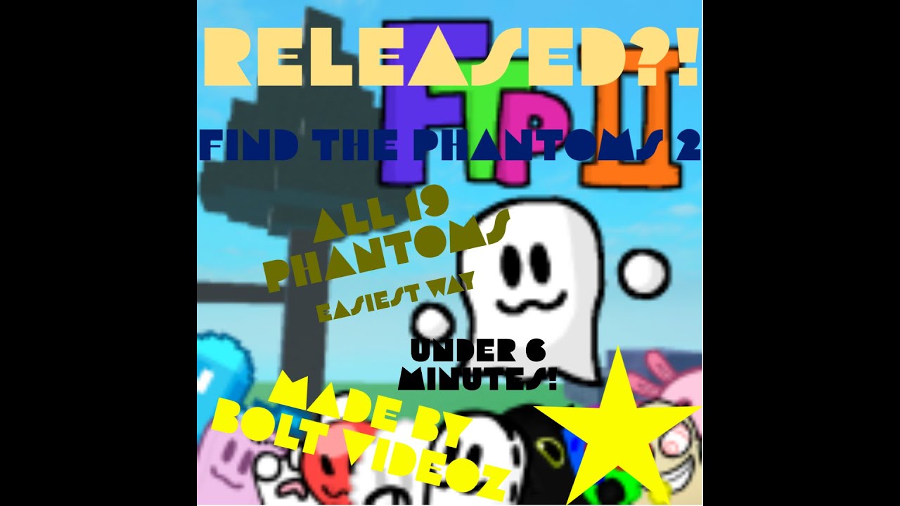 Find The Phantoms 2: All 19 Phantoms! - YouTube