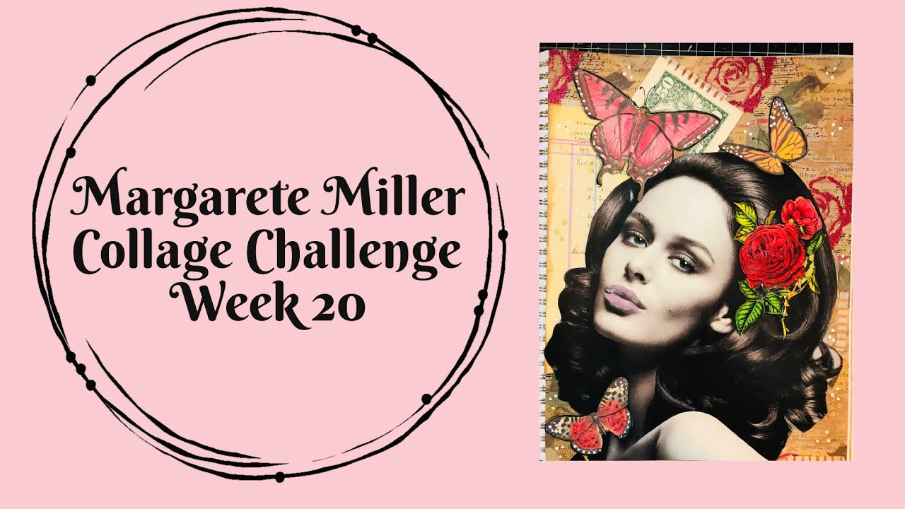 #2024cw20 Margarete Miller Collage Challenge Week 20 - YouTube