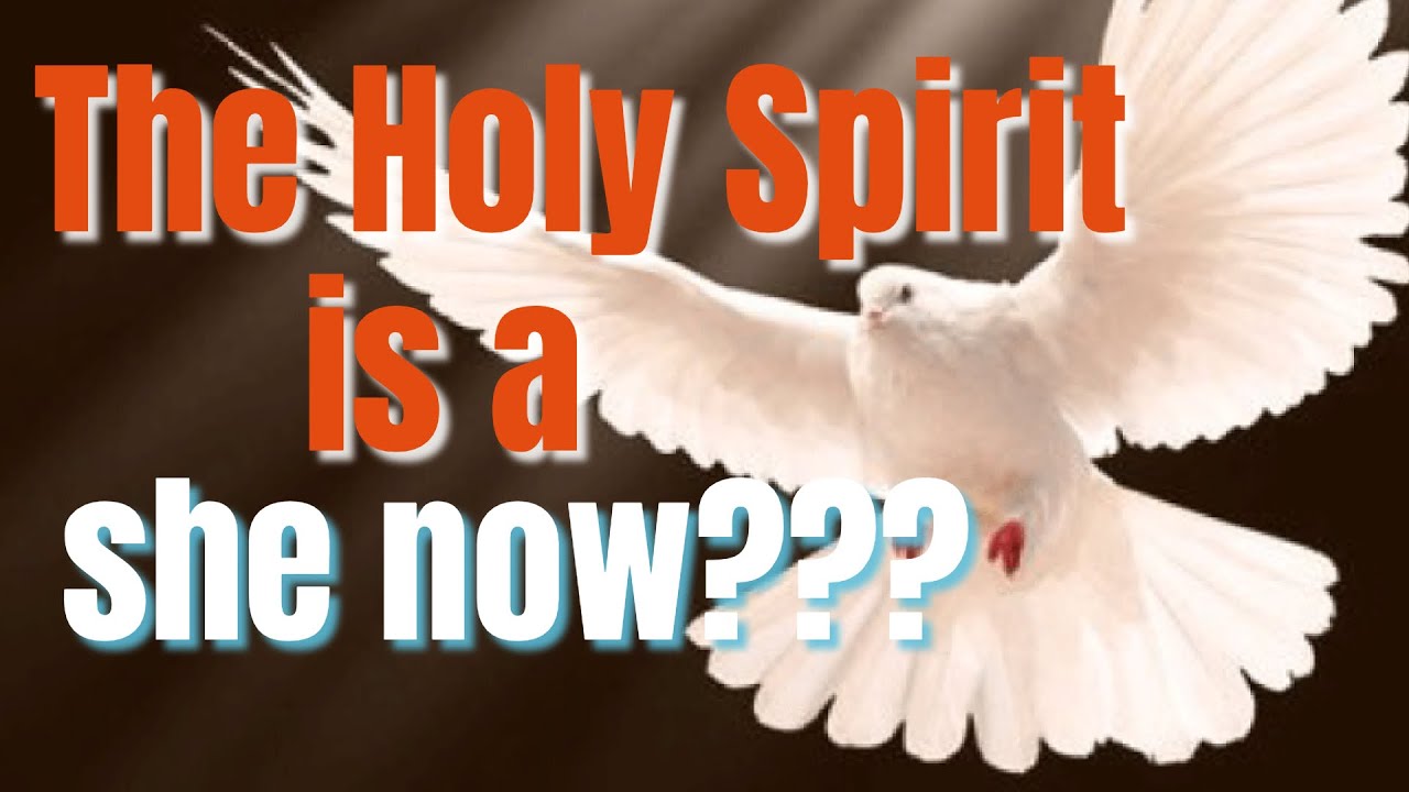 False doctrine calls Holy Spirit a her - YouTube