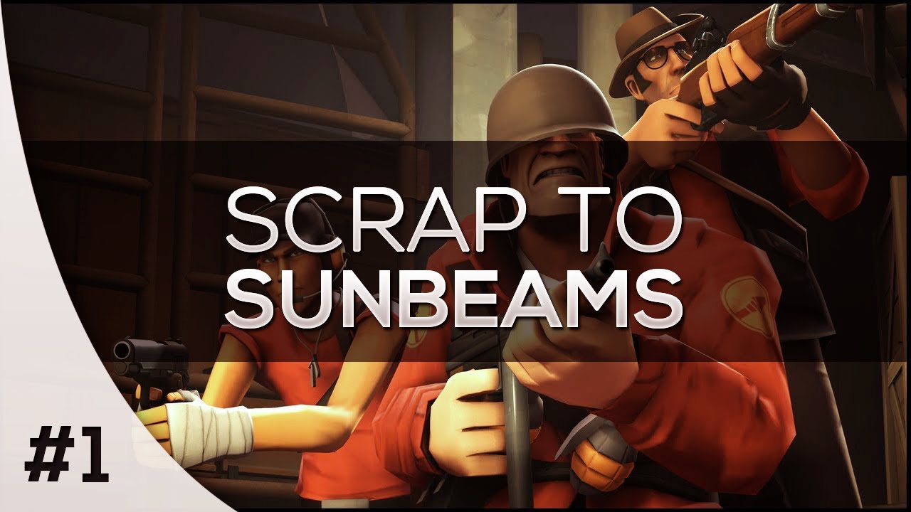 SCRAPBANKING - Scrap To Sunbeams #01 (Team Fortress 2) - YouTube